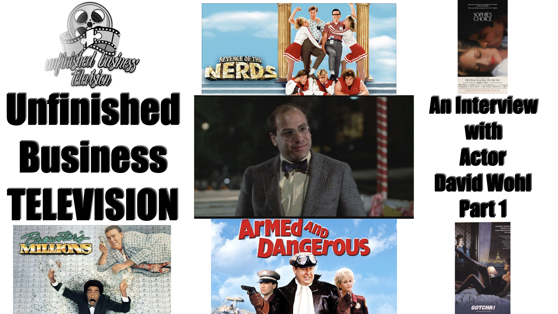 UNFINISHED BUSINESS INTERVIEW – David Wohl (Revenge of the Nerds) Part ...